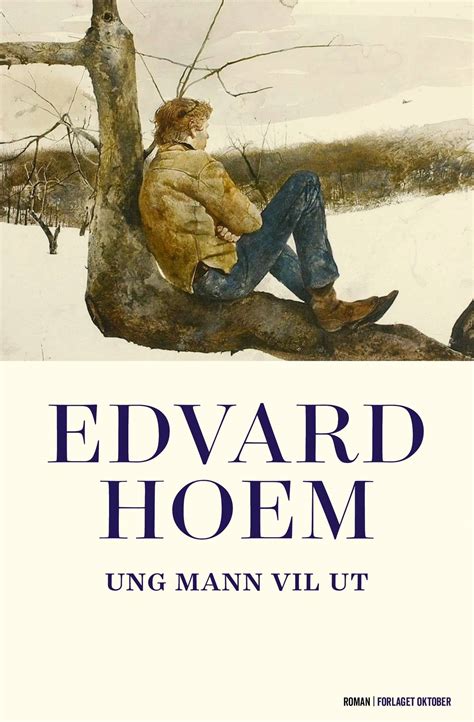 Anmeldelse Ung Mann Vil Ut Av Edvard Hoem Anmeldelser Og Anbefalinger