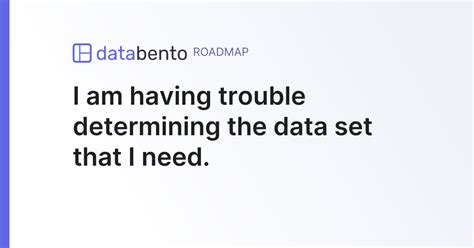 i am having trouble determining the data set that i need