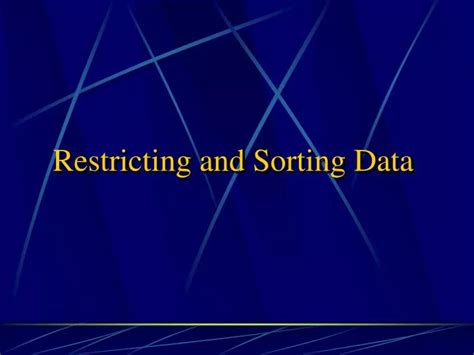 Ppt Restricting And Sorting Data Powerpoint Presentation Free Download Id5668529