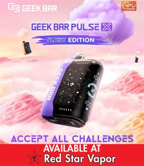 Geek Bar Pulse X Slush Edition Has Landed Red Star Vapor