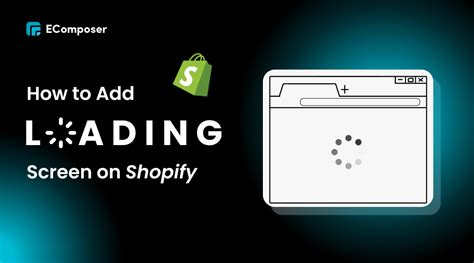 how to create a custom preloading screen on shopify store ecomposer