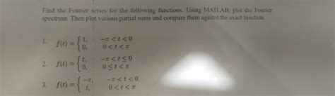 Solved Find The Fourier Series For The Following Functions Chegg