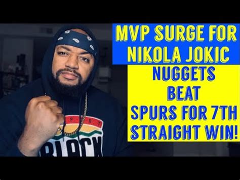 Mvp Surge For Nikola Jokic Nuggets Beat Spurs For 7th Straight Win