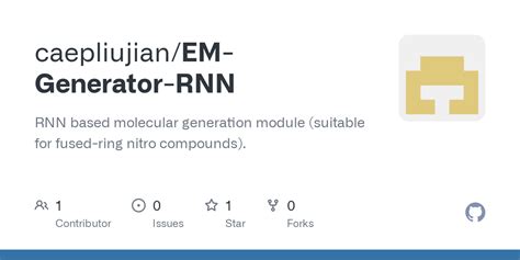 Github Caepliujianem Generator Rnn Rnn Based Molecular Generation Module Suitable For Fused
