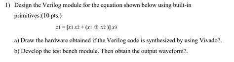 Solved Design The Verilog Module For The Equation Shown Chegg
