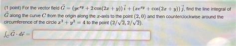 Solved 1 Point For The Vector Field Chegg Com