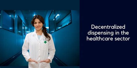 Decentralized Automated Dispensing Devices In Healthcare Identi Medical