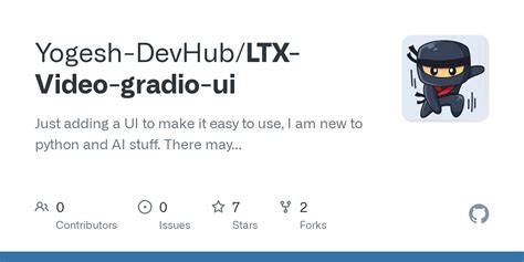 Github Yogesh Devhubltx Video Gradio Ui Just Adding A Ui To Make It Easy To Use I Am New To
