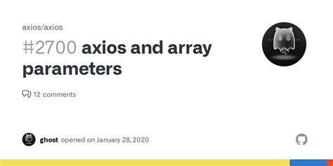 Axios And Array Parameters Issue Axios Axios Github