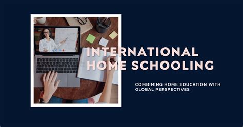International Home Schooling Combining Home Education With Global
