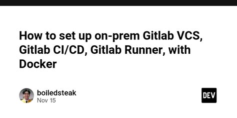 How To Set Up On Prem Gitlab Vcs Gitlab Cicd Gitlab Runner With