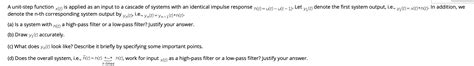 Solved A Unit Step Function X T Is Applied As An Input To Chegg Com