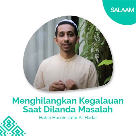 Kajian Salaam Indonesia Menghilangkan Kegalauan Saat Dilanda Masalah