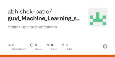 GitHub Abhishek Patro Guvi Machine Learning Study Materials Machine Learning Study Materials