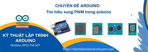 Chuyên đề Arduino Tìm Hiểu Xung Pwm Trong Arduino Thiết Bị Linh