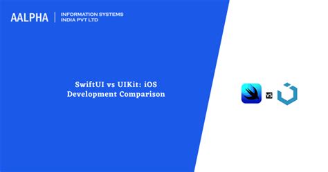 Swiftui Vs Uikit Which One To Choose For Ios Development Aalpha