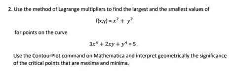 Solved2 Use The Method Of Lagrange Multipliers To Find The Largest