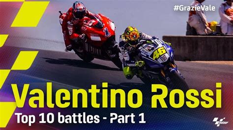 grazievale valentino rossi s top 10 battles part 1 valentino
