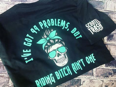 i ve got 99 problems but riding bitch ain t one t shirt