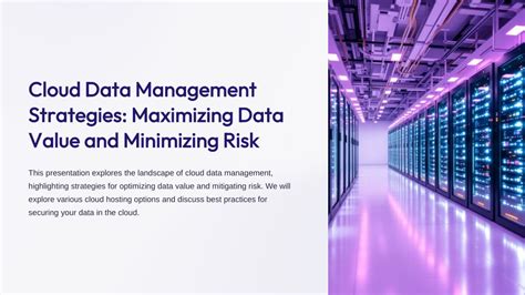 Ppt Cloud Datamanagement Strategies Maximizing Data Value And Minimizing Risk Powerpoint