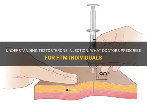 Understanding Testosterone Injection What Doctors Prescribe For Ftm Individuals Medshun