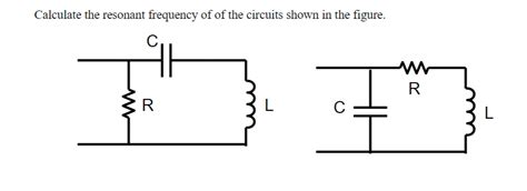 Solved Calculate The Resonant Frequency Of Of The Circuits Chegg