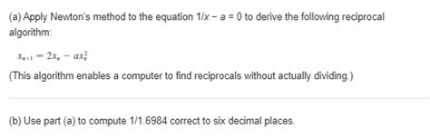 Solved A Apply Newtons Method To The Equation 11x A 0