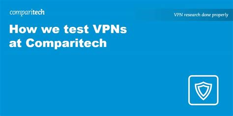 VPN Testing Methodology How We Test VPNs At Comparitech