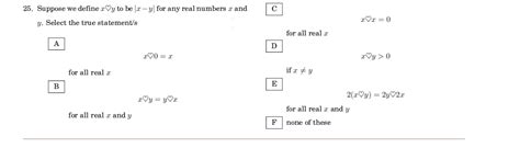 Solved 25 Suppose We Define X♡y To Be X Y For Any Real Numbers X