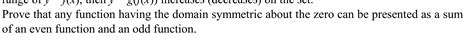 solved prove that any function having the domain symmetric