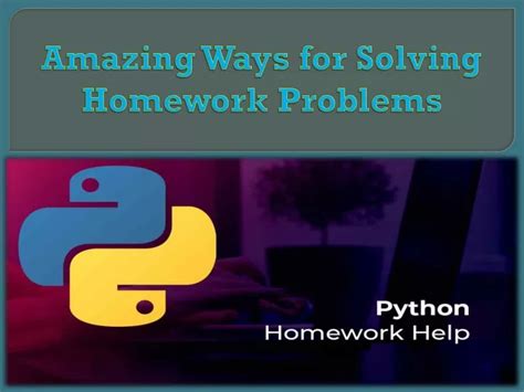 Ppt Amazing Ways For Solving Homework Problems Powerpoint
