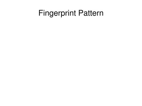 Ppt Fingerprint Patterns Arch Loop And Whorl Patterns Powerpoint Presentation Id9597261 Ppt Fingerprint Patterns Arch Loop And Whorl Patterns Powerpoint Presentation Id9597261