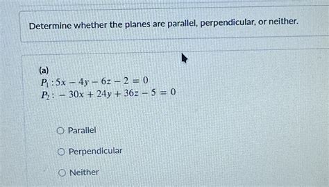 Solved Determine Whether The Planes Are Parallel Chegg