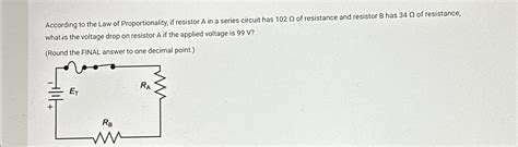 Solved According To The Law Of Proportionality If Resistor