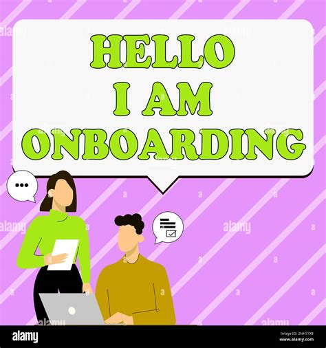 Text Sign Showing Hello I Am Onboarding Business Concept Action Process Of Integrating A New