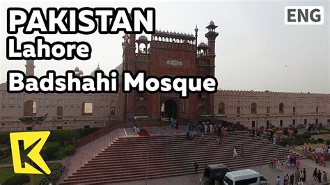 【k】pakistan Travel Lahore 파키스탄 여행 라호르 바드샤히 사원badshahi Mosqueperegrineislammogul Youtube
