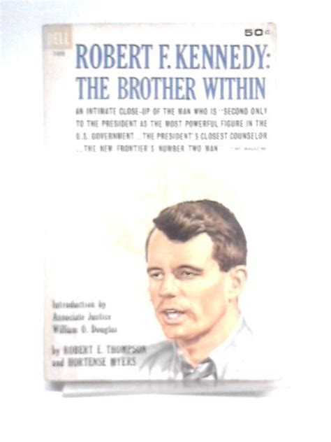 Robert F Kennedy The Brother Within By Robert E Thompson Good 1962