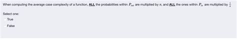Solved When Computing The Average Case Complexity Of A