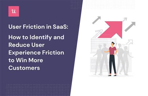 how to identify and reduce user friction to win more customer