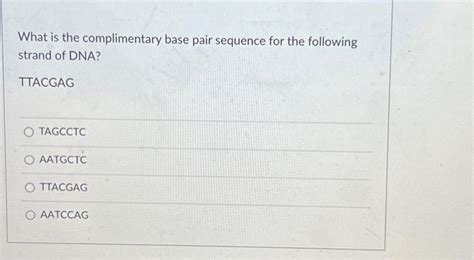 What Is The Complimentary Base Pair Sequence For The