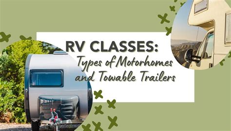 Rv Classes Types Of Motorhomes And Towable Trailers Artofit
