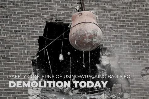 Wrecking Balls In Demolition Are They Still Safe To Use In 2025