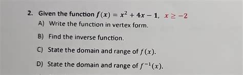 Solved Given the function f(x)=x2+4x-1,x≥-2A) ﻿Write the | Chegg.com