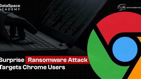 Surprise Ransomware Attack Targets Chrome Users