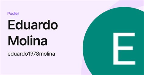 Eduardo Molina Eduardo1978molina Profile Padlet