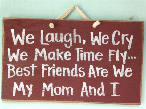 My Mom Is My Best Friend Quotes Quotesgram