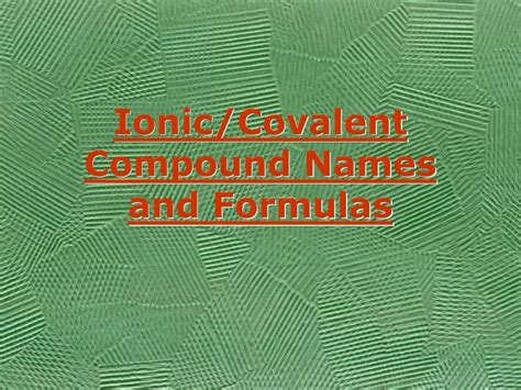 PPT Ionic And Covalent Compound Names And Formulas PowerPoint Presentation ID