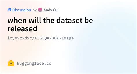 lcysyzxdxc aigcqa 30k image · when will the dataset be released