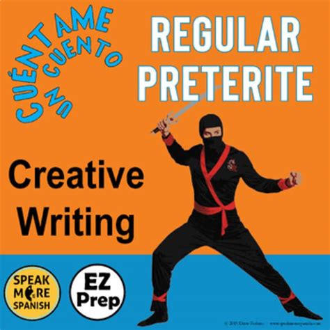 Spanish Preterite Tense Regular Verbs Fun Writing Prompts Pretérito Regular