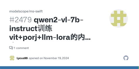 Qwen2 Vl 7b Instruct训练vitporjllm Lora的内存高 · Issue 2479 · Modelscope